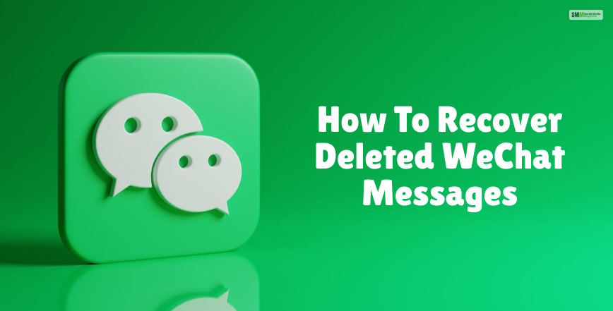How To Recover Deleted WeChat Messages In 2024?
