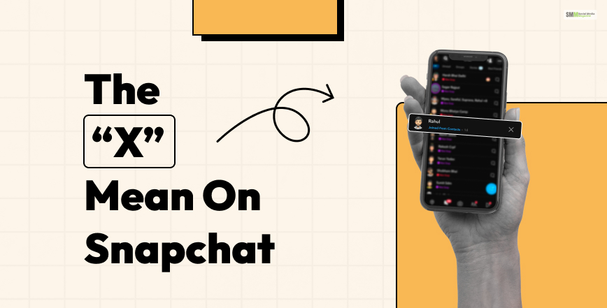 What Does The “X” Mean On Snapchat?