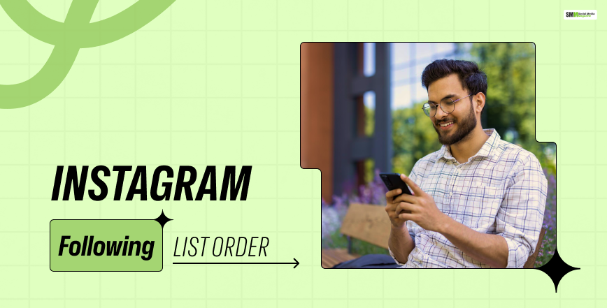 Instagram Following List Order: How To Re-organize It?